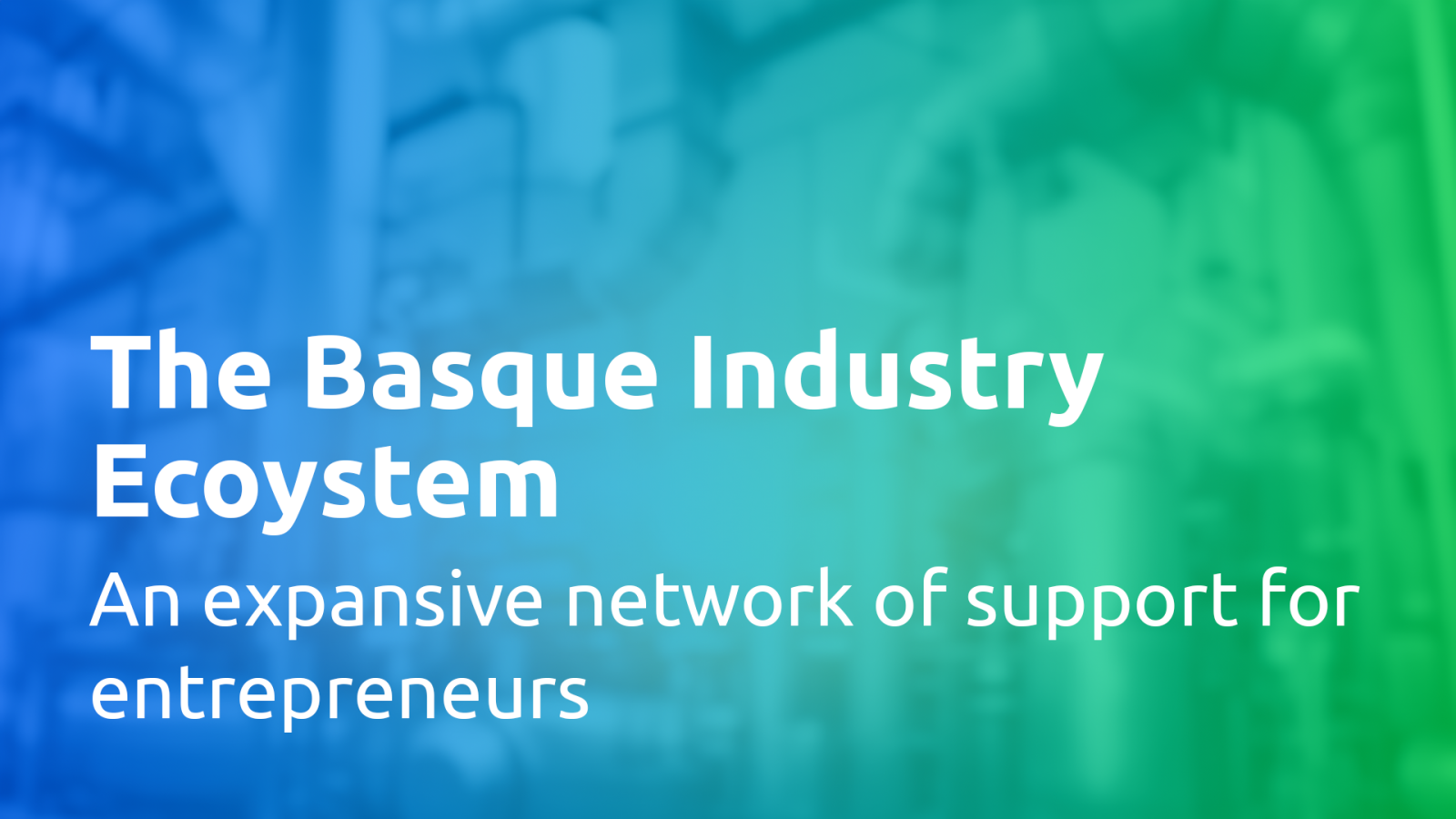 Basque Industrial Ecosystem - BIND Basque Open Innovation Platform